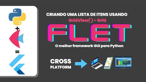 11 Criando Lista De Itens Com Gridview Usando Grid Python Flet