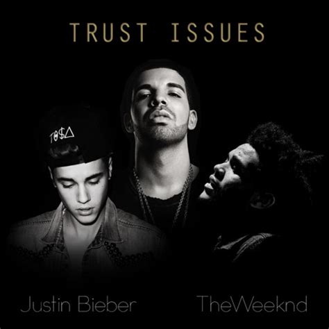 Trust Issues Drake Justin Bieber