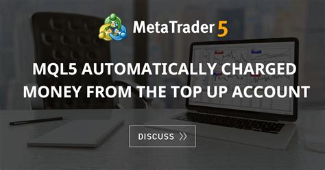 Mql5 Automatically Charged Money From The Top Up Account Automated