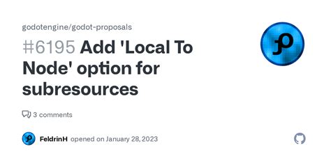 add local to node option for subresources · issue 6195 · godotengine godot proposals · github