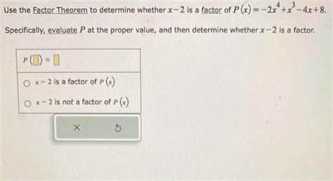 Solved Use The Factor Theorem To Determine Whether X Is A Chegg