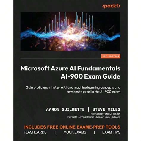 Microsoft Azure Ai Fundamentals Ai 900 Exam Guide Gain Proficiency In Azure Ai And Machine