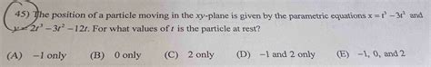 solved 45 the position of a particle moving in the xy plane is given