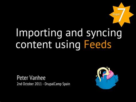 Importing And Synchronizing Content Using Feeds Ppt