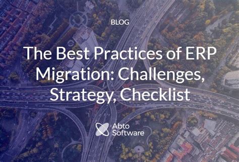 The Best Practices Of Erp Migration Strategy Checklist