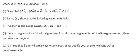 Solved Let A Be An Nn Orthogonal Matrix A Show That Chegg