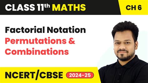 Factorial Notation Permutations And Combinations Class 11 Maths Chapter 6 Cbse 2024 25