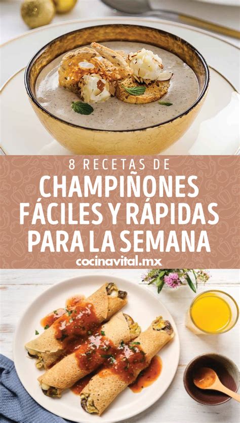 ¡fáciles Y Rápidas Para La Semana Checa 8 Recetas De Champiñones Recetas Con Verduras