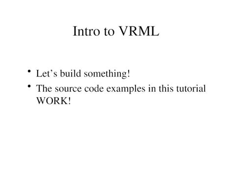ppt intro to vrml let s build something the source code examples in