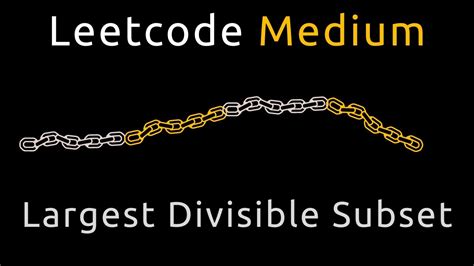Largest Divisible Subset Python Leetcode 368 Youtube