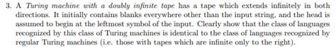 Solved 3 A Turing Machine With A Doubly Infinite Tape Has A
