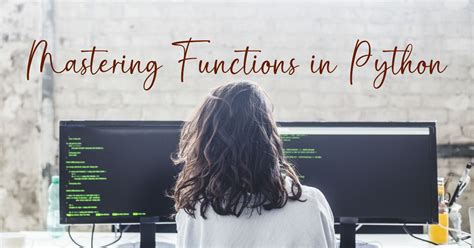 Data Scientists Cant Excel In Python Without Mastering Functions By Rupinder Singh Sep