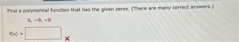 Solved Find A Polynomial Function That Has The Given Zeros Chegg