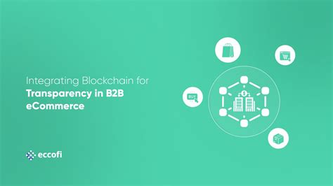 integrating blockchain for transparency in b2b ecommerce