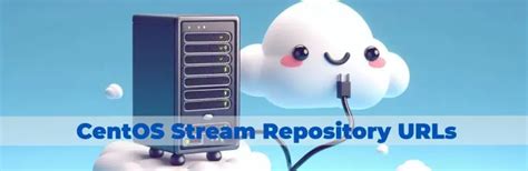CentOS Stream Repo List Working URLs Veeble Hosting