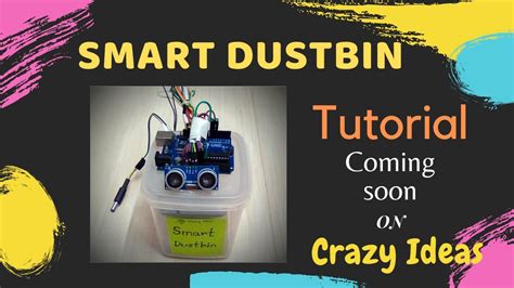 Smart Dustbinmini Arduino Project Tutorial Coming Soon Crazy Ideas Youtube