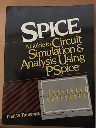 Spice A Guide To Circuit Simulation And Analysis Using Pspice Tuinenga Paul W
