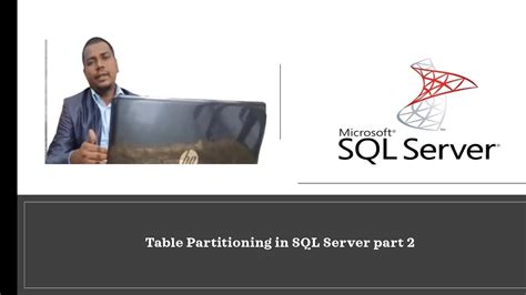 Table Partitioning In Sql Serversqlservertable Partitioning Part