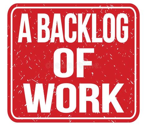 A BACKLOG Of WORK Text Written On Red Stamp Sign Stock Illustration Illustration Of Backlog