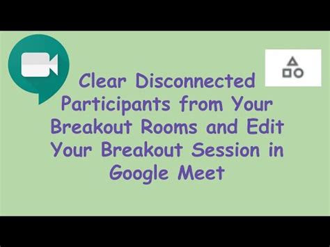 Clear Disconnected Participants From Breakout Rooms In Google Meet YouTube