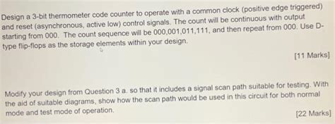 Solved Design A 3 Bit Thermometer Code Counter To Operate