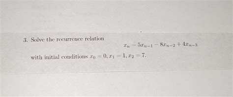 Solved Solve The Recurrence Relationxn5xn 1 8xn 24xn 3with