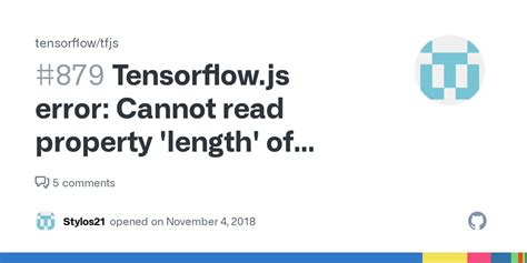 Tensorflow Js Error Cannot Read Property Length Of Undefined Issue Tensorflow Tfjs