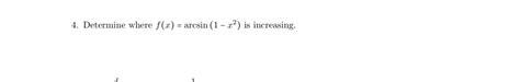 solved determine where f x arcsin 1 x2 ﻿is increasing