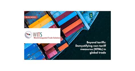 Beyond Tariffs Demystifying Non Tariff Measures Ntms In Global Trade