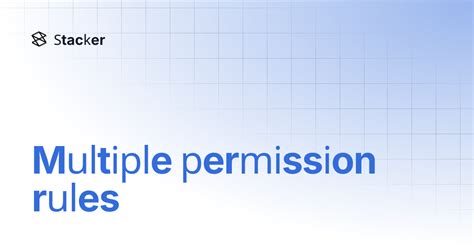multiple permission rules stacker