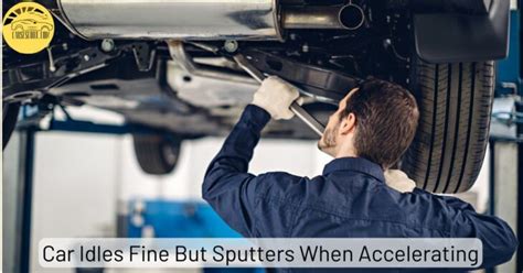 Car Idles Fine But Sputters When Accelerating (8 Causes & Fixes)