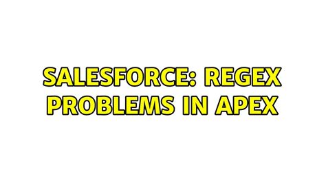 Salesforce Regex Problems In Apex Youtube