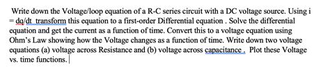 Solved Write Down The Voltageloop Equation Of A R C Series Solved Write Down The Voltageloop Equation Of A R C Series