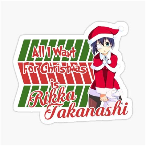 All I Want For Christmas Is Rikka Takanashi Chuunibyou Sticker For