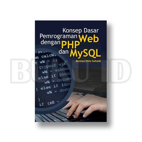 Jual Buku Konsep Dasar Pemrograman Web Dengan PHP Dan MYSQL Kota Tangerang Buku ID Tokopedia
