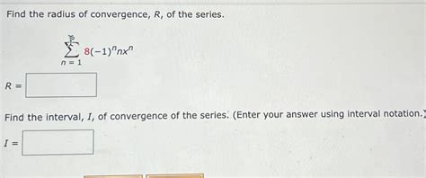 Solved Find the radius of convergence, R, ﻿of the | Chegg.com