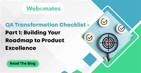 QA Transformation Checklist Part Building Your Roadmap To Product Excellence Webomates