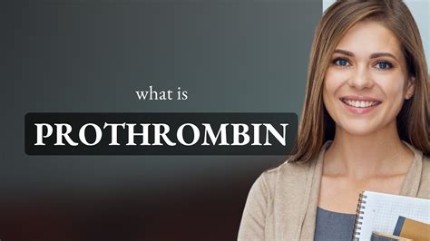 Prothrombin — What Is Prothrombin Meaning Youtube