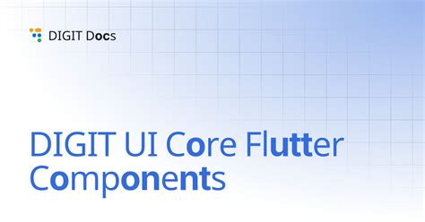 Digit Ui Core Flutter Components Digit Docs