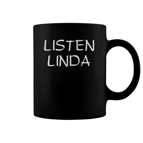 Listen Linda Funny Viral Video Meme Gag T Tank Top Coffee Mug Mazezy