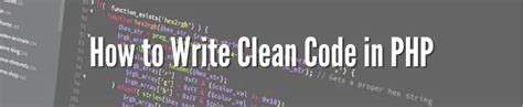 Clean Code In PHP Tips To Help You Developer Wouter