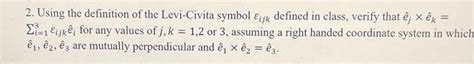 Solved 2 Using The Definition Of The Levi Civita Symbol