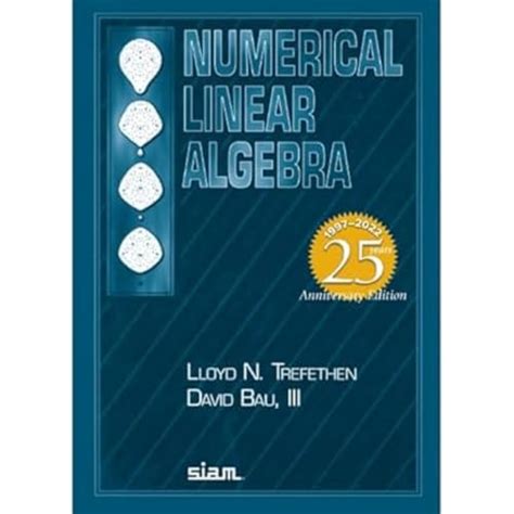 numerical linear algebra twenty fifth anniversary edition lloyd n