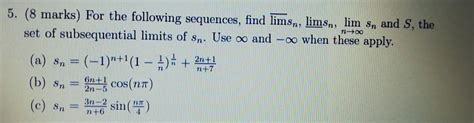solved 5 8 marks for the following sequences find limsn