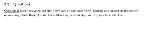 Does The System Act Like A Low Pass Or High Pass Chegg Com