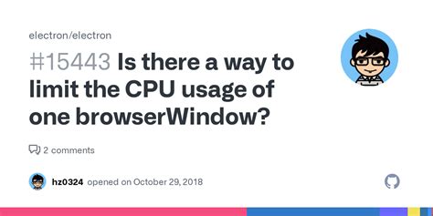 Is There A Way To Limit The Cpu Usage Of One Browserwindow · Issue 15443 · Electronelectron