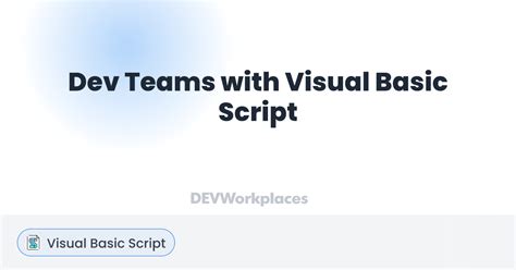 Dev Teams With Visual Basic Script