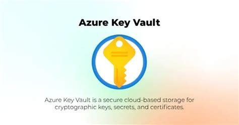 What Is Azure Key Vault And Why Should You Use It