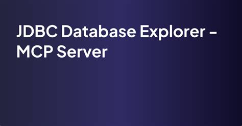 Jdbc Database Explorer Mcp Server