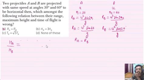 two projectiles a and b are projected with same speed at angles 30° and